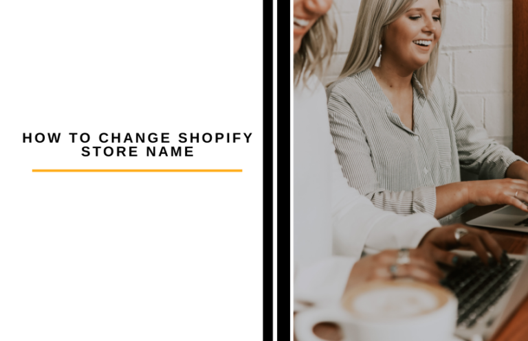 How to Change Shopify Store Name without Customer Support's Help