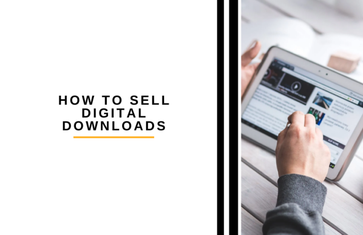 How to Sell Digital Downloads - 7 Tips to Get Started - The Digital ...