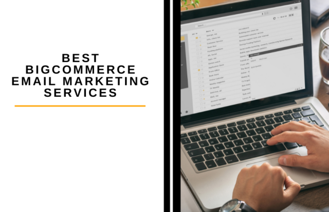 9 Best BigCommerce Email Marketing Services - The Digital Merchant