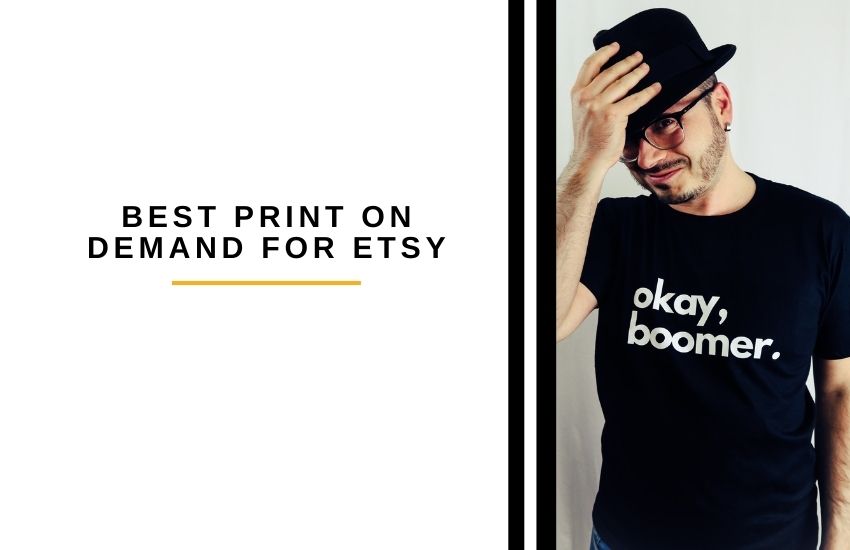 Best Print On Demand For Etsy 2022 The Digital Merchant