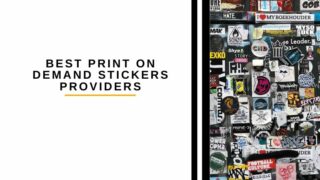Best Print on Demand Stickers Providers - The Digital Merchant